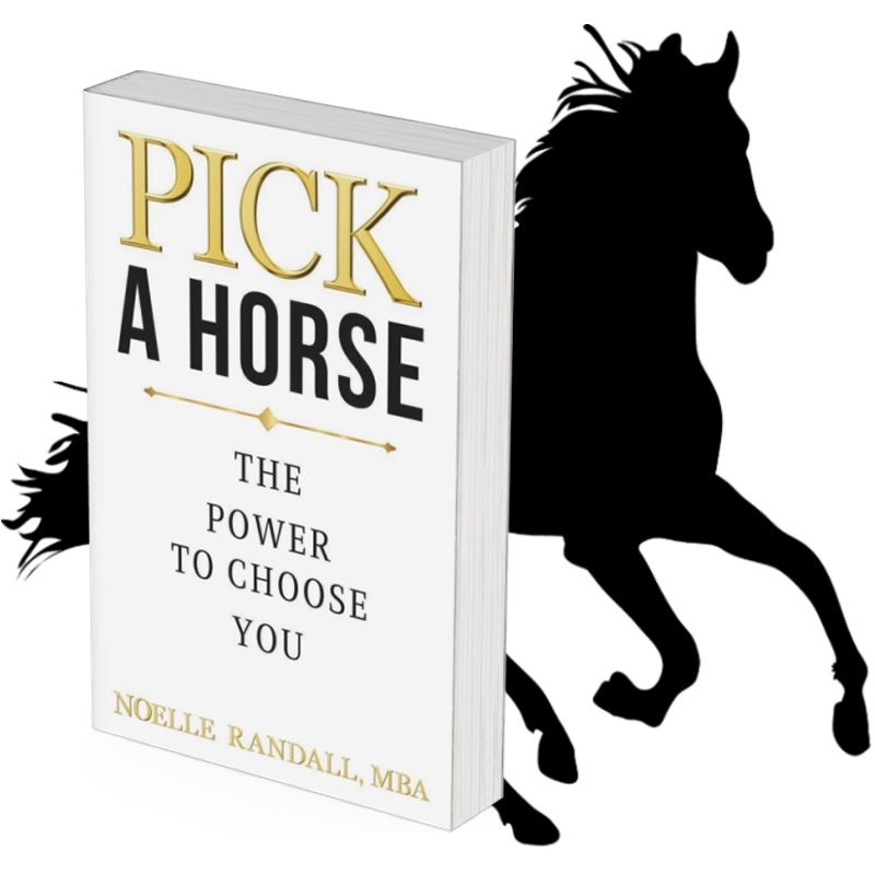 Pick A Horse: The Power To Choose You (Paperback) – Noelle Randall Inc