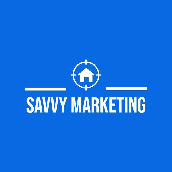 Savvy Marketing for Real Estate: Master the Art of Real Estate Promoti ...